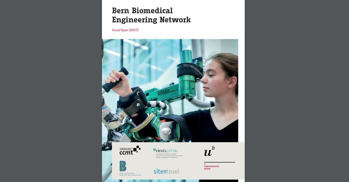 Annual Report 2020/2021 Bern Biomedical Engineering Network | BFH